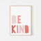 Be Kind - Pink+Red Print | Nursery Wall Art | Pretty In Print