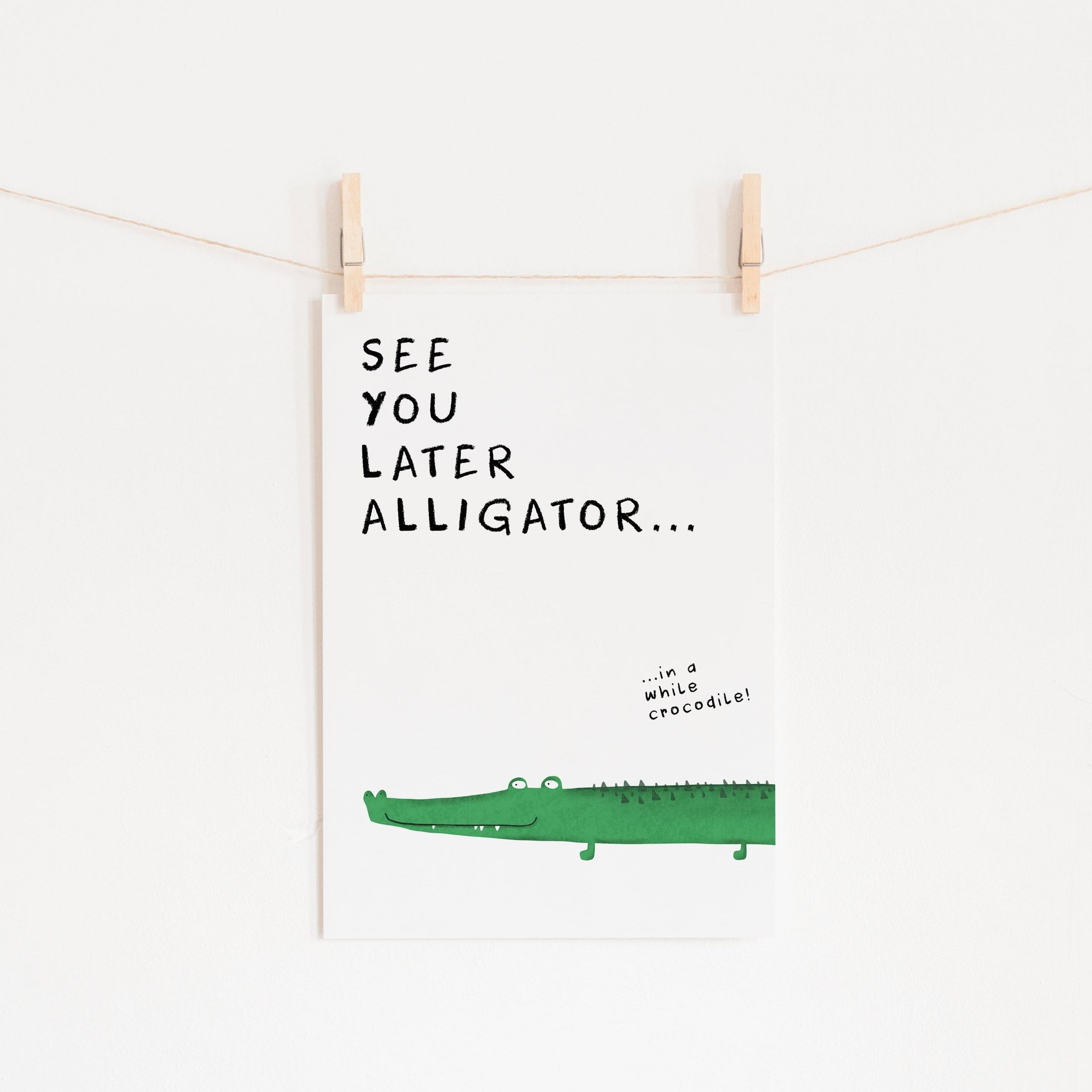 See You Later Alligator | Kid's Wall Art | Pretty In Print